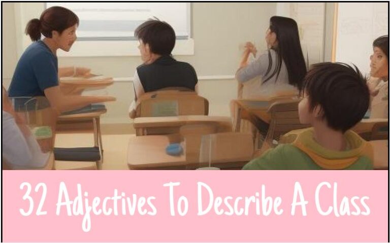 32 Adjectives To Describe A Class - Vivid Writing Tips