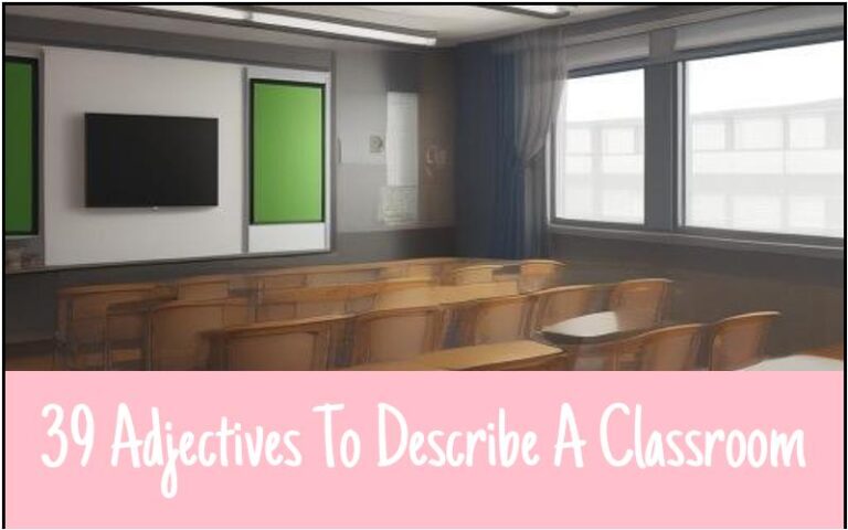 39 Adjectives To Describe A Classroom - Vivid Writing Tips