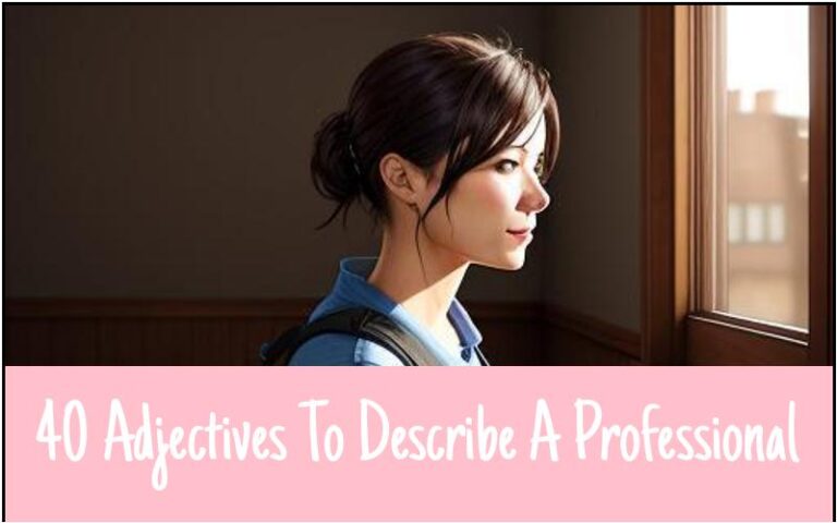 40 Adjectives To Describe A Professional - Vivid Writing Tips