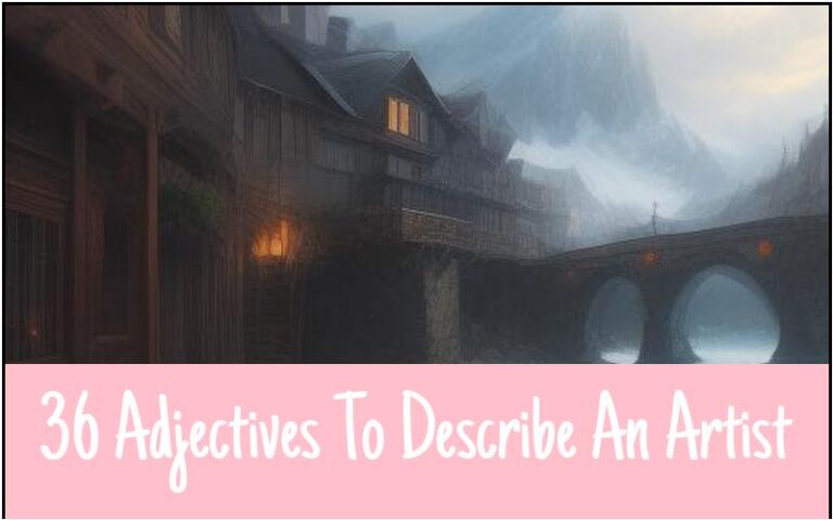 36 Adjectives To Describe An Artist - Vivid Writing Tips