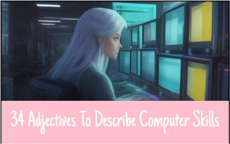 34 Adjectives To Describe Computer Skills - Vivid Writing Tips