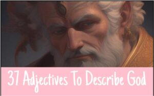 37 Adjectives To Describe God - Vivid Writing Tips