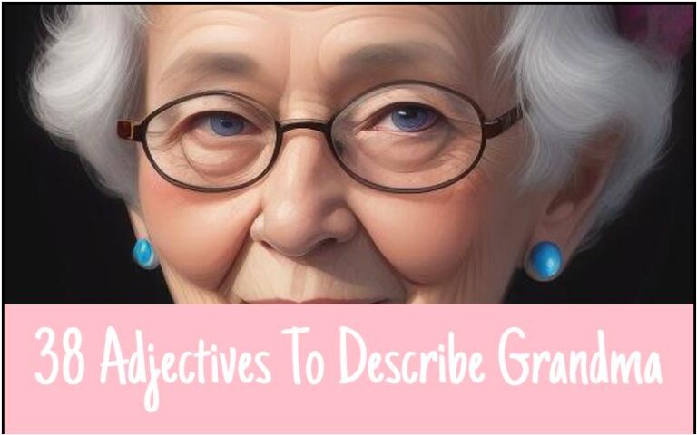 38 Adjectives To Describe Grandma - Vivid Writing Tips