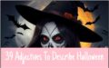 39 Adjectives To Describe Halloween - Vivid Writing Tips