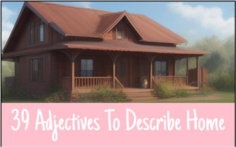 39 Adjectives To Describe Home - Vivid Writing Tips