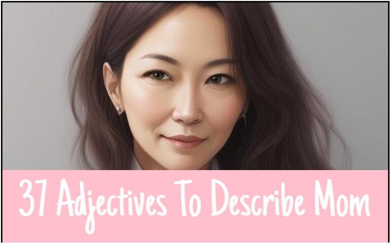 37 Adjectives To Describe Mom - Vivid Writing Tips