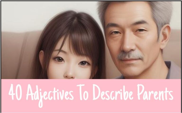 40 Adjectives To Describe Parents - Vivid Writing Tips