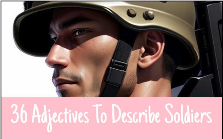 36 Adjectives To Describe Soldiers - Vivid Writing Tips