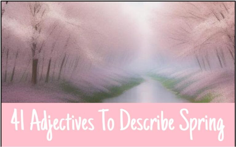 41 Adjectives To Describe Spring - Vivid Writing Tips