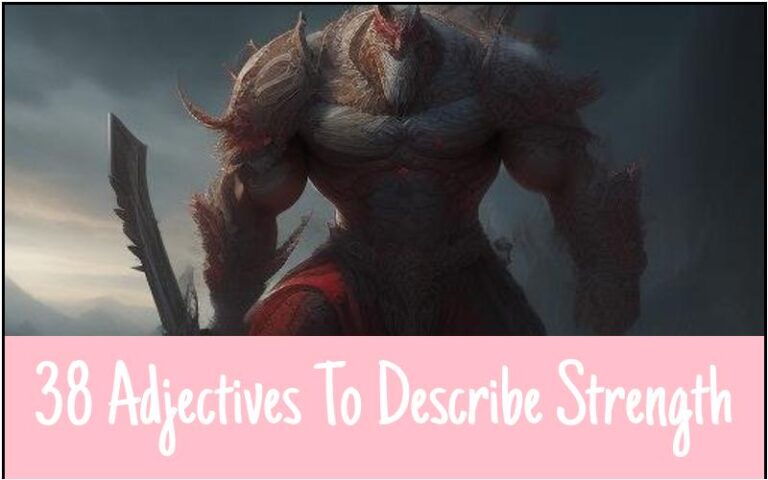 38 Adjectives To Describe Strength - Vivid Writing Tips