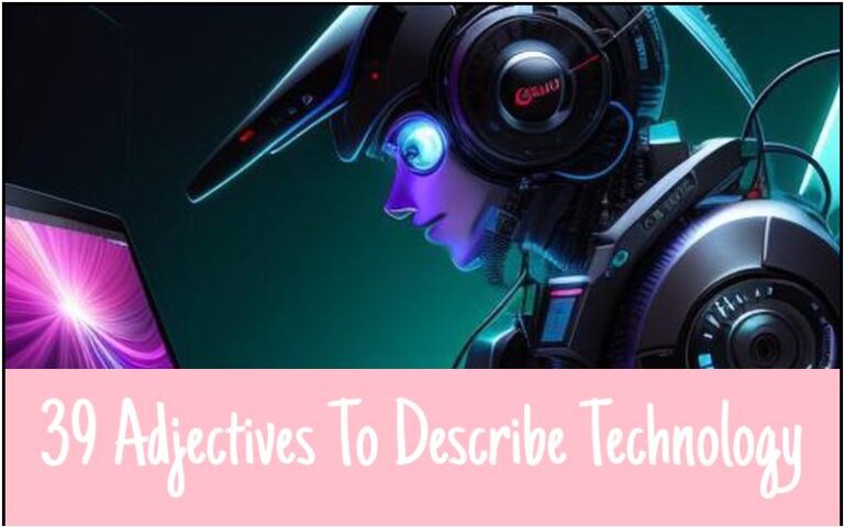 39 Adjectives To Describe Technology - Vivid Writing Tips