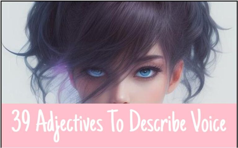 39 Adjectives To Describe Voice - Vivid Writing Tips
