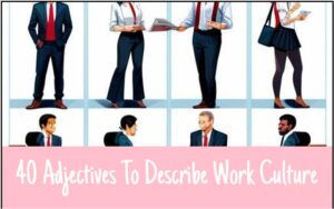40 Adjectives To Describe Work Culture - Vivid Writing Tips
