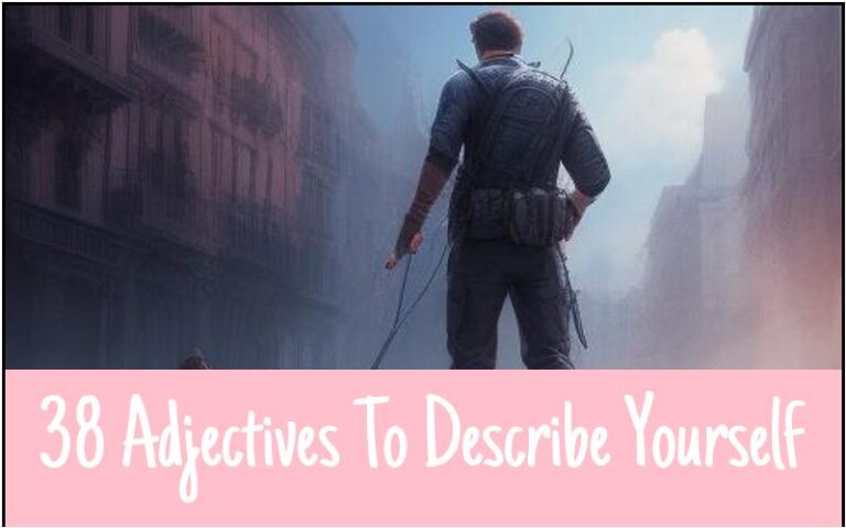 37 Unique Adjectives To Describe Yourself - Vivid Writing Tips
