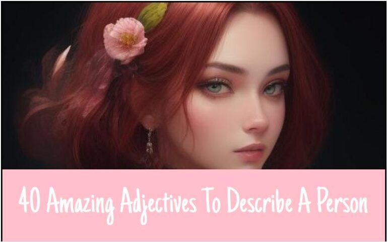 38 Creative Adjectives To Describe A Person - Vivid Writing Tips