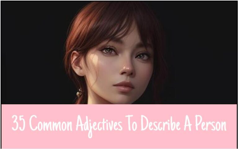 35 Common Adjectives To Describe A Person - Vivid Writing Tips