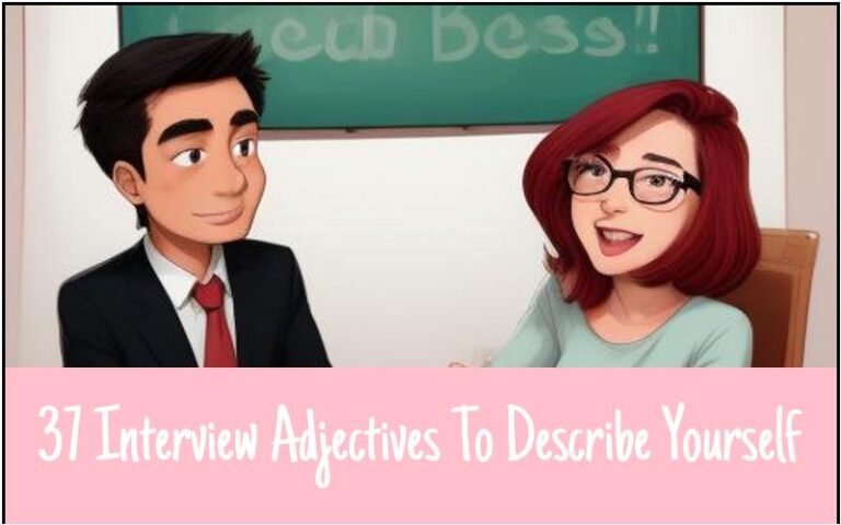 37 Interview Adjectives To Describe Yourself - Vivid Writing Tips